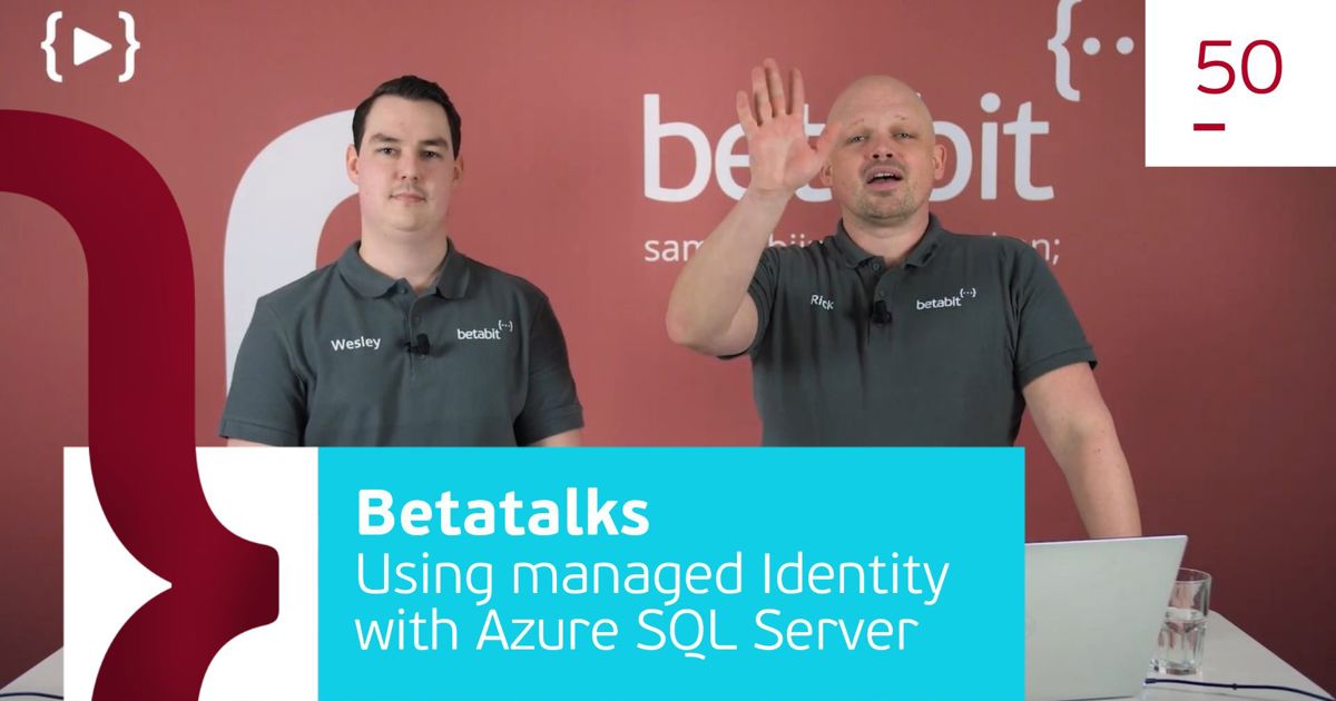 How to use Managed Identity with Azure SQL Server | Betabit.nl