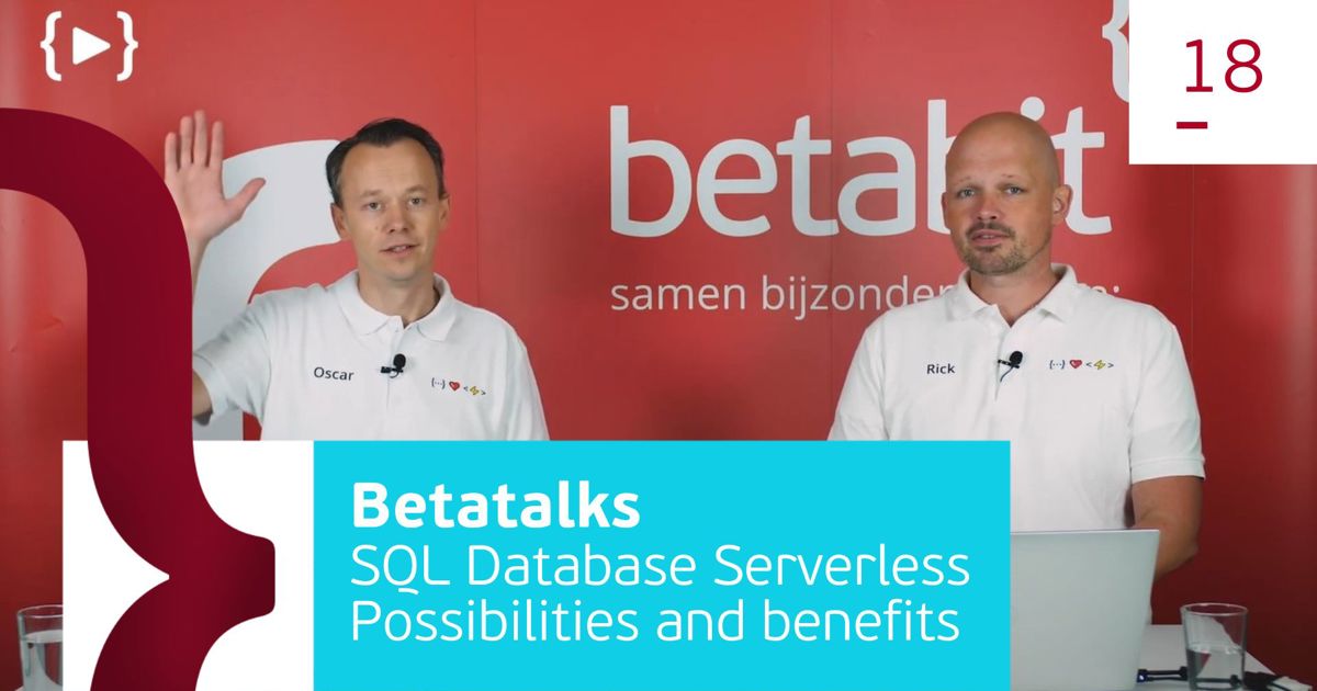 SQL Database Serverless: Possibilities and benefits | Betabit.nl